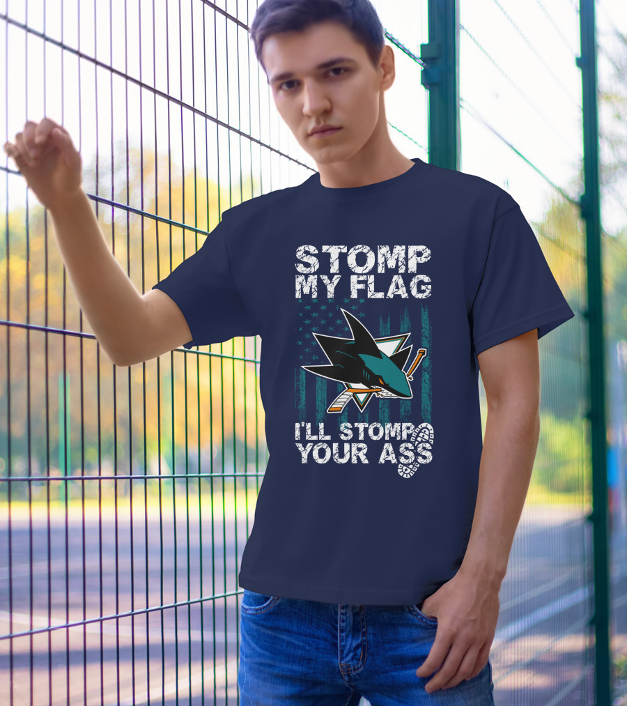 Stomp My Flag I’ll Stomp Your Ass San Jose Sharks T-Shirt