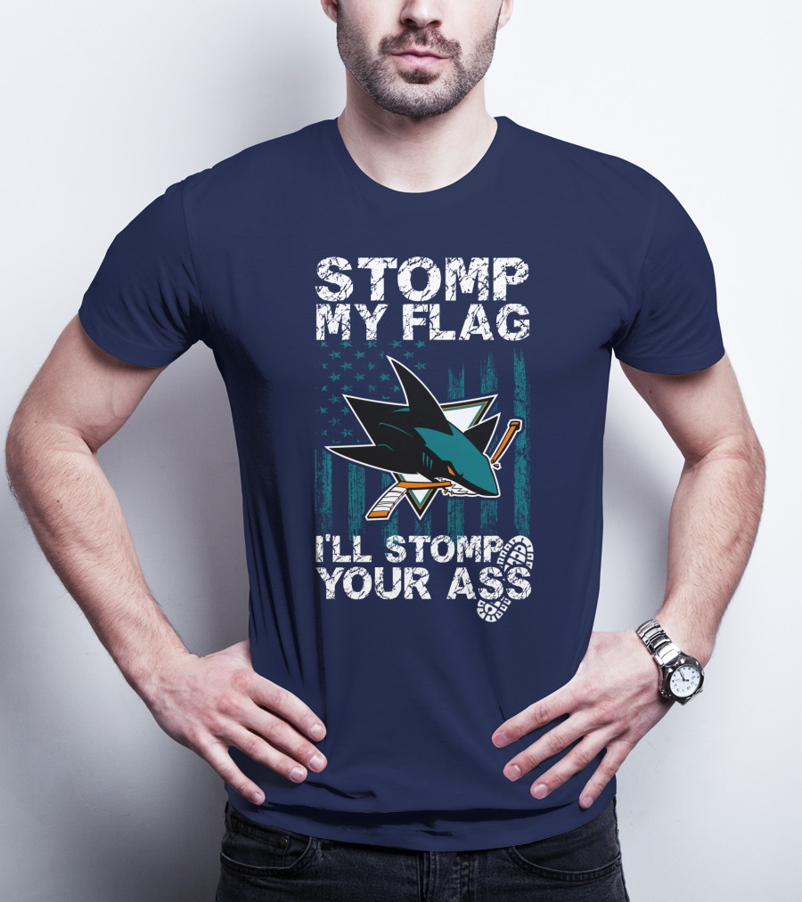 Stomp My Flag I’ll Stomp Your Ass San Jose Sharks T-Shirt
