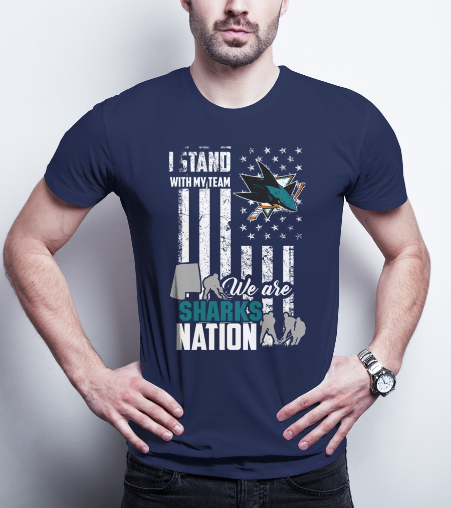 I Stand With My Team We Are Sharks Nation San Jose Sharks T-Shirt