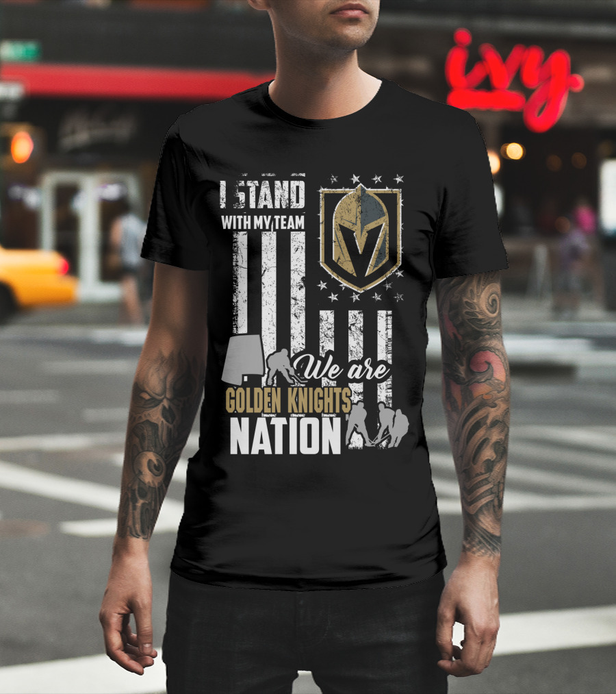 I Stand With My Team We Are Golden Knights Nation T-Shirt