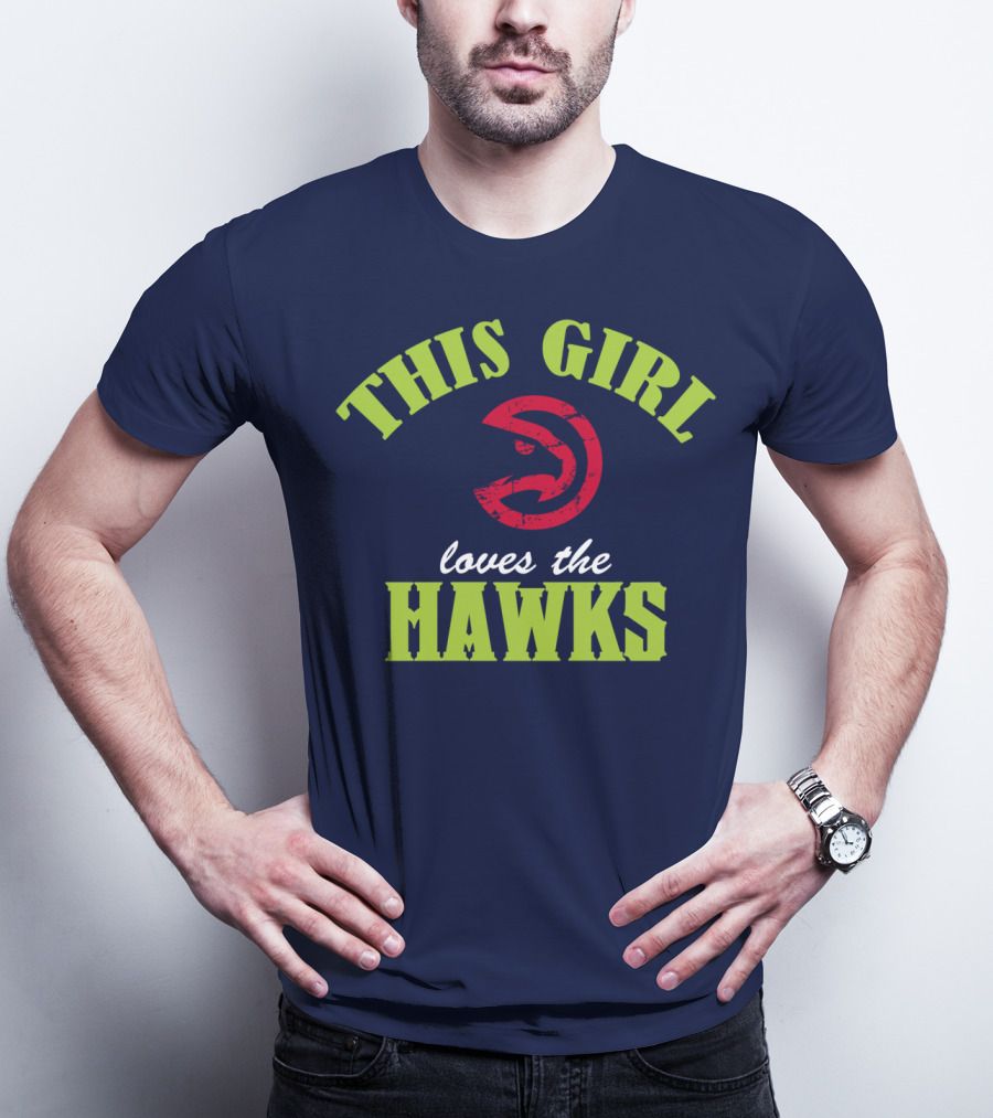 This Girl Loves The Hawks Atlanta Hawks T-Shirt