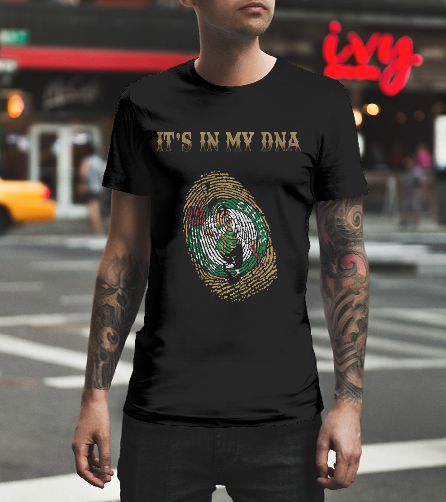 It's In My Dna Boston Celtics T-Shirt