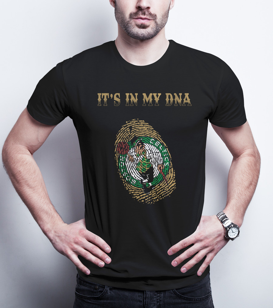 It's In My Dna Boston Celtics T-Shirt
