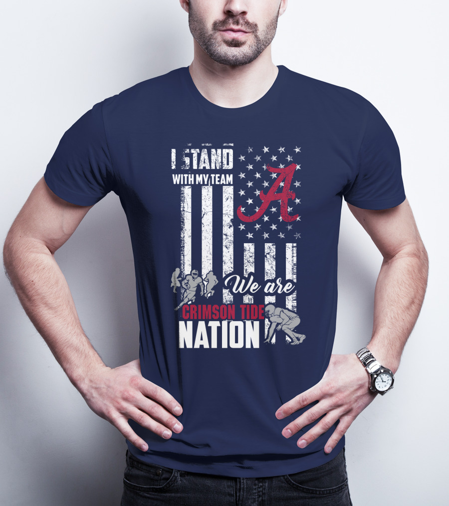 I Stand With My Team We Are Crimson Tide Nation T-Shirt
