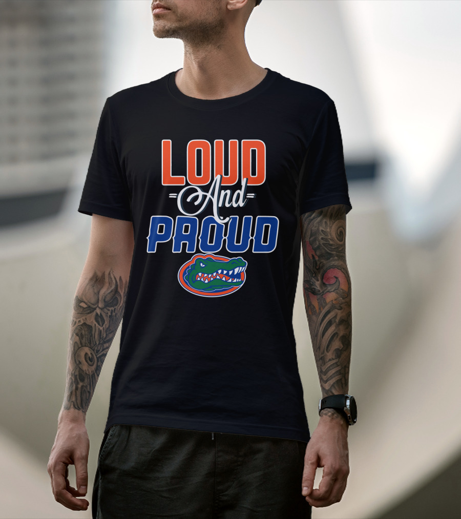 Loud And Proud Florida Gators T-Shirt