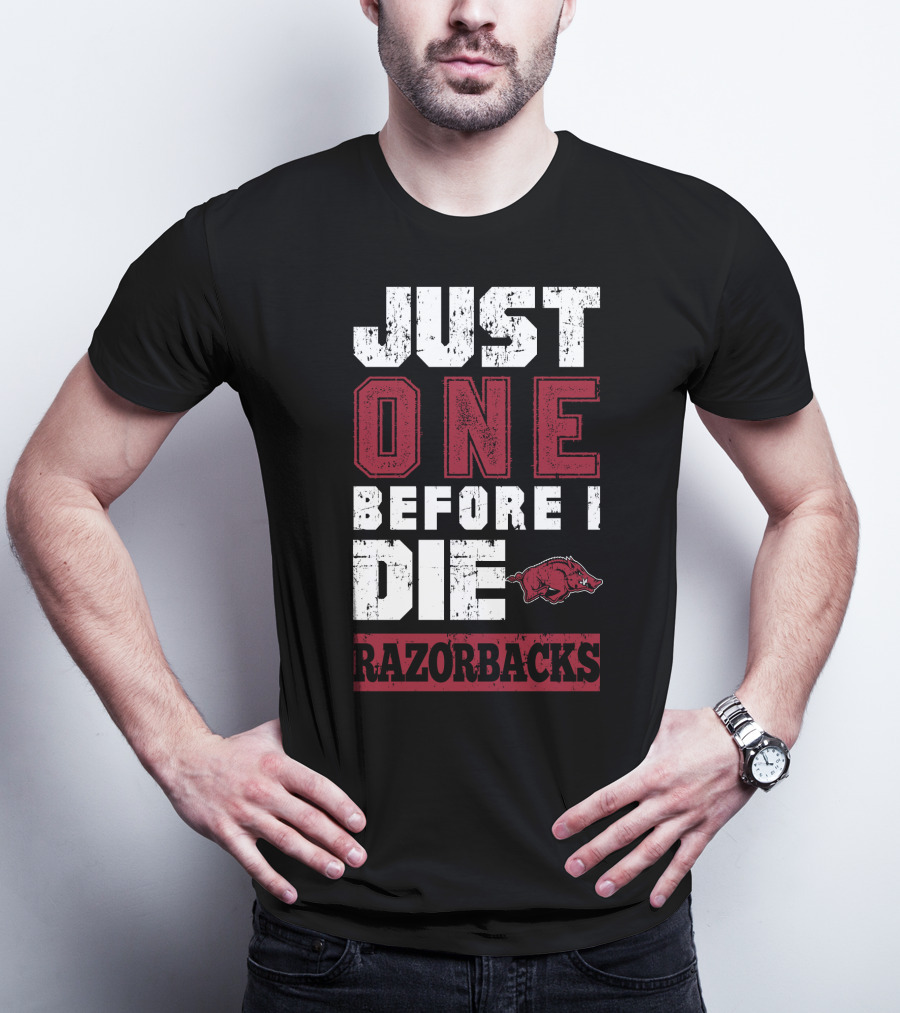 Just One Before I Die Razorbacks T-Shirt