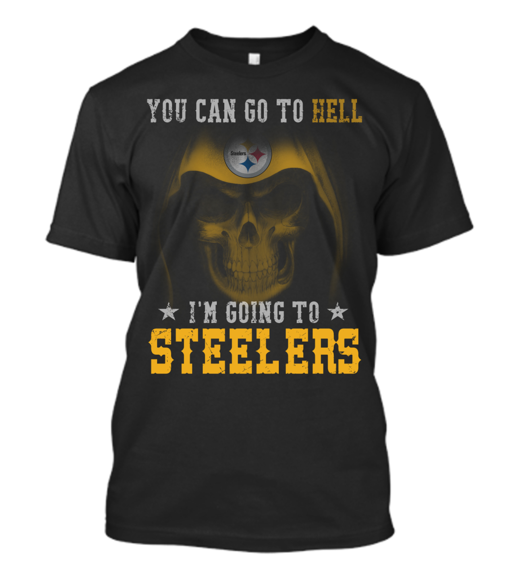 You Can Go To Hell I'm Going To Steelers Pittsburgh Steelers T-Shirt