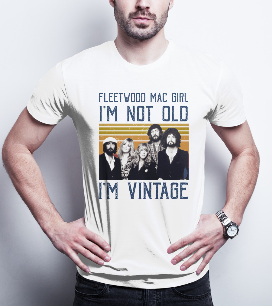 Fleetwood Mac Girl I'm Not Old I'm Vintage Retro Band T-Shirt