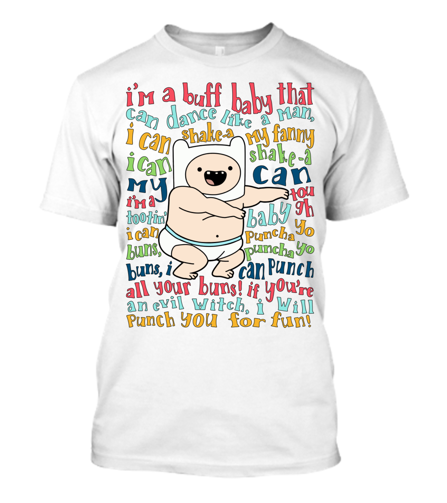Buff Baby Dance Adventure Time Song Lyrics Fun Fanny Shake Punch T-Shirt