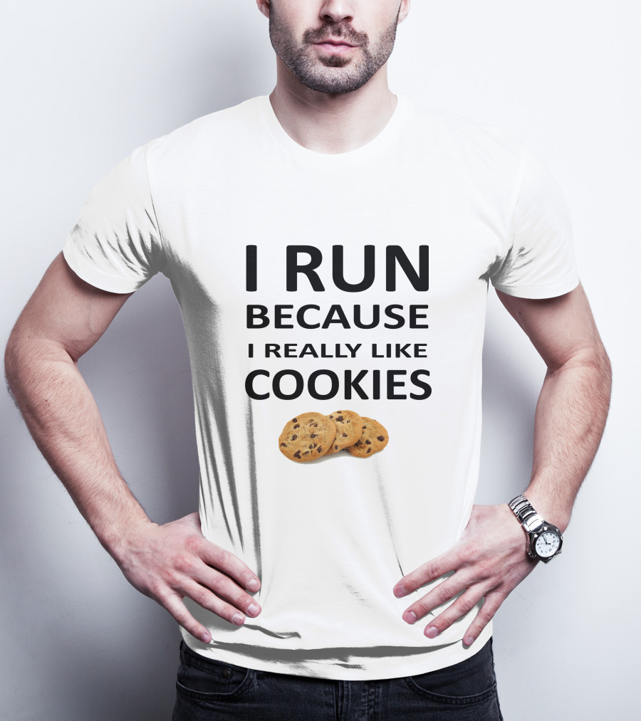 I Run Because I Really Like Cookies Chocolate Chip Motivation T-Shirt