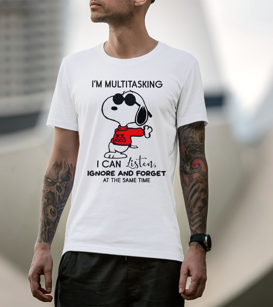 Snoopy Multitasking Listen Ignore Forget T-Shirt