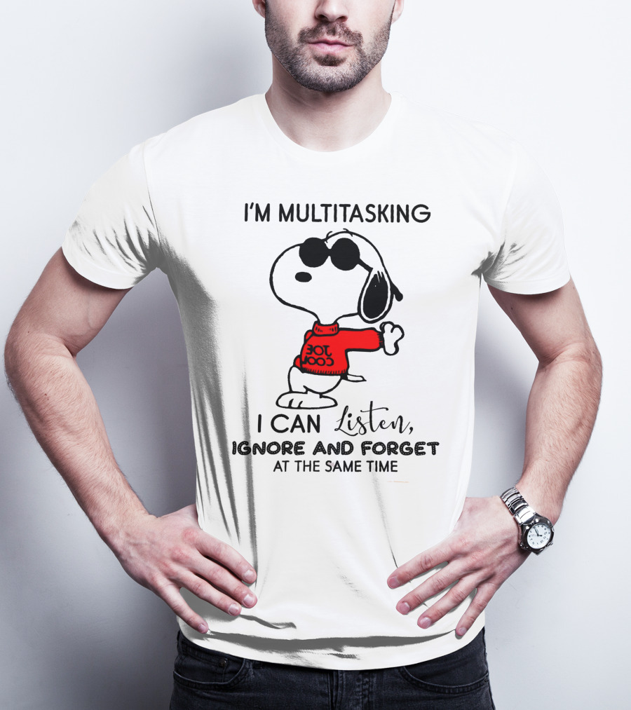 Snoopy Multitasking Listen Ignore Forget T-Shirt