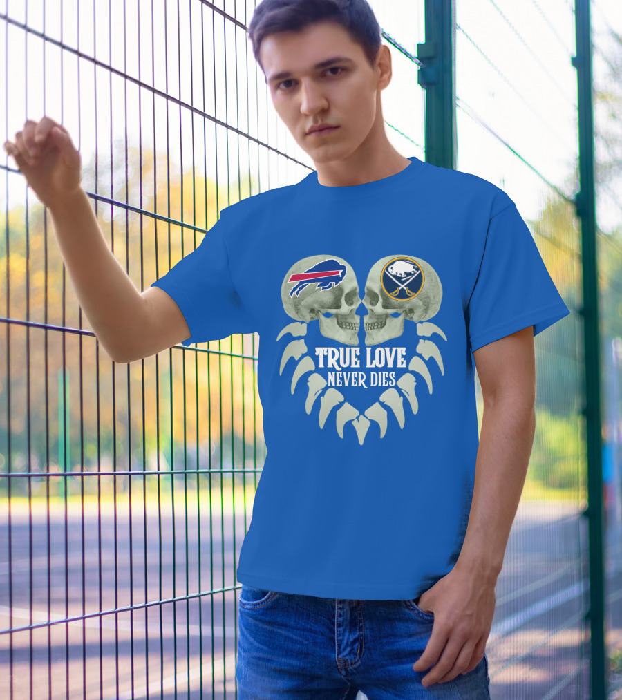 Buffalo Bills Sabres True Love Never Dies Skull Logos T-Shirt