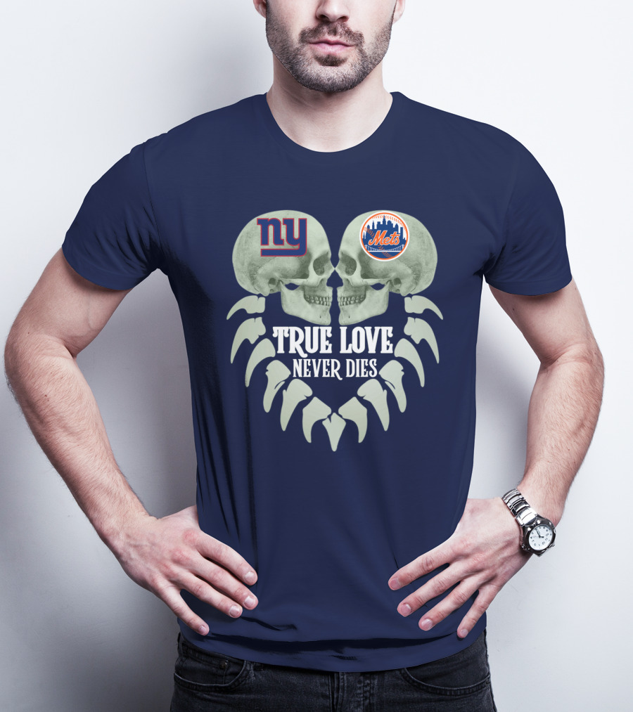 Ny Giants Mets True Love Never Dies T-Shirt