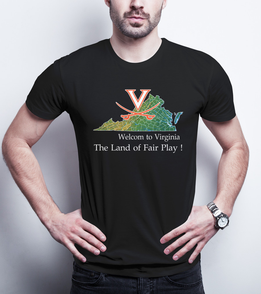 Welcome To Virginia Cavaliers The Land Of Fair Play T-Shirt