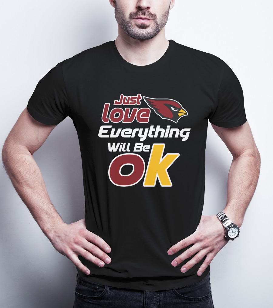 Just Love Cardinals Everything Will Be Ok T-Shirt