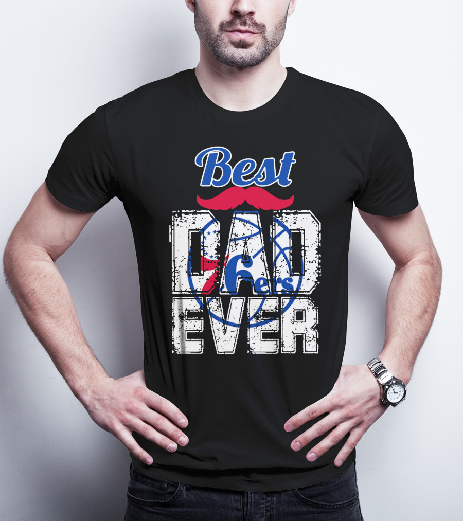 Best Dad Ever Philadelphia 76ers T-Shirt