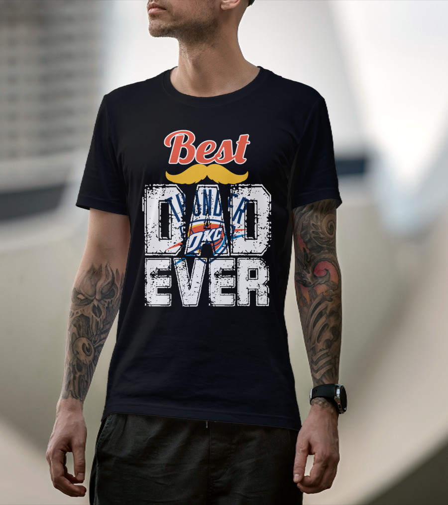 Best Dad Ever Oklahoma City Thunder T-Shirt
