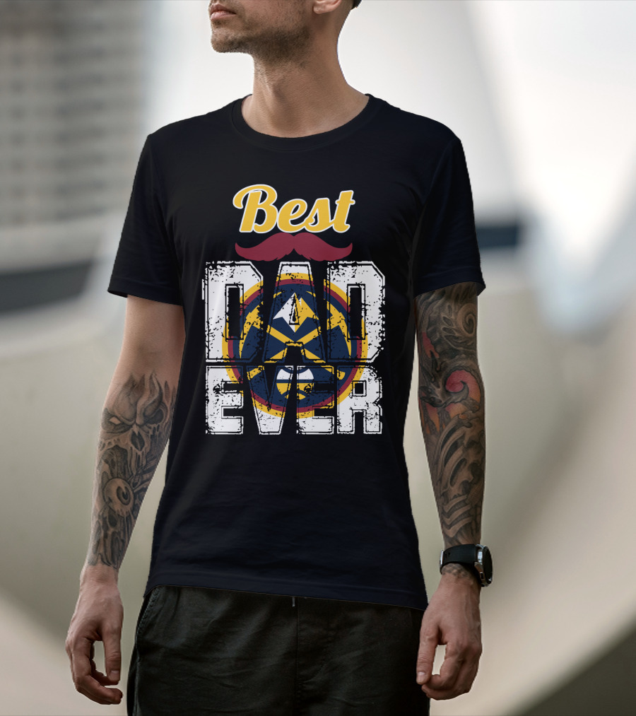 Best Dad Ever Denver Nuggets T-Shirt