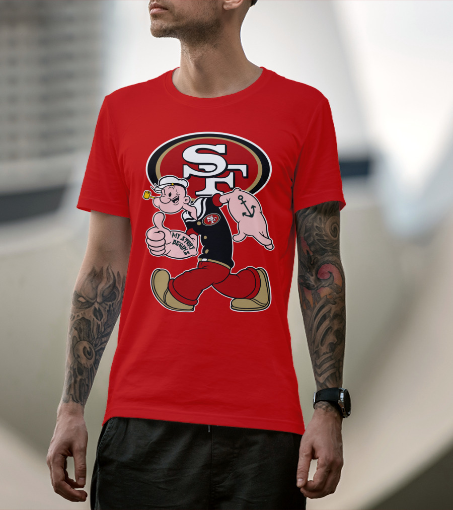 Sf San Francisco 49ers Popeye My Story Begins T-Shirt