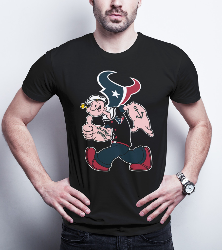 Houston Texans Popeye My Story Designs T-Shirt