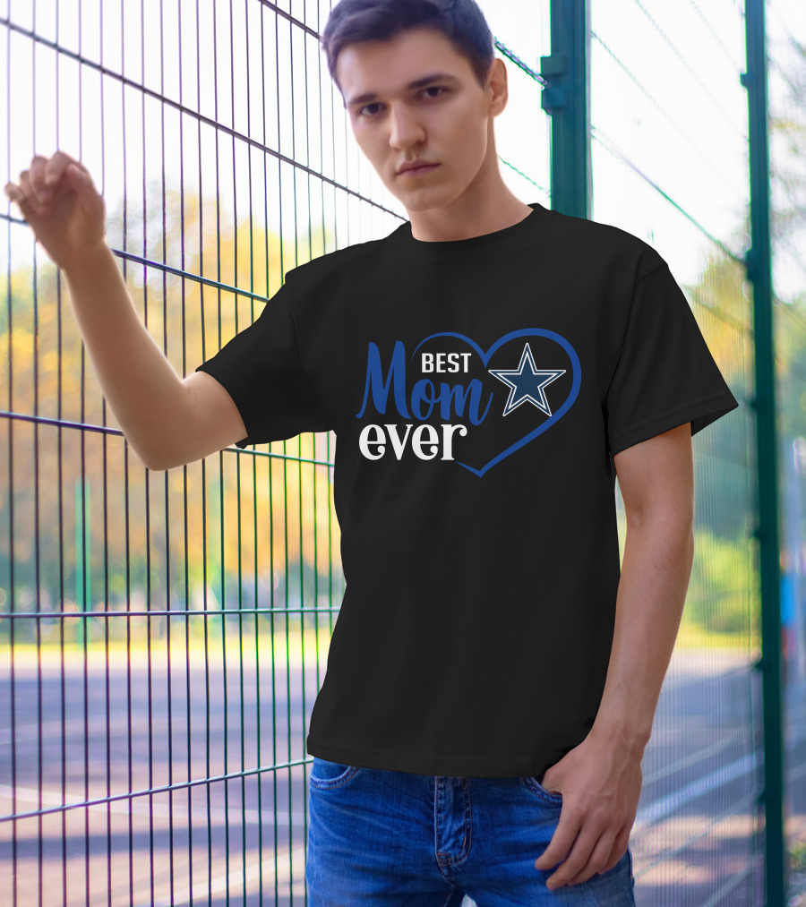 Dallas Cowboys Best Mom Ever Heart Star T-Shirt
