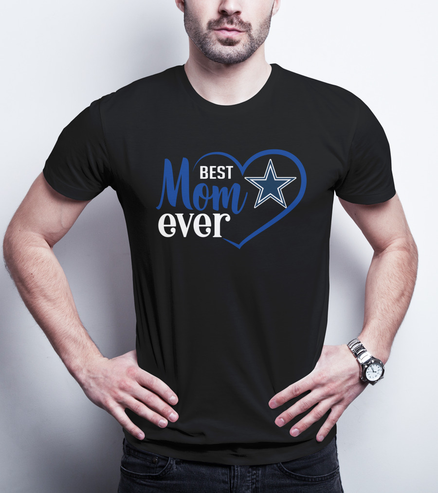 Dallas Cowboys Best Mom Ever Heart Star T-Shirt