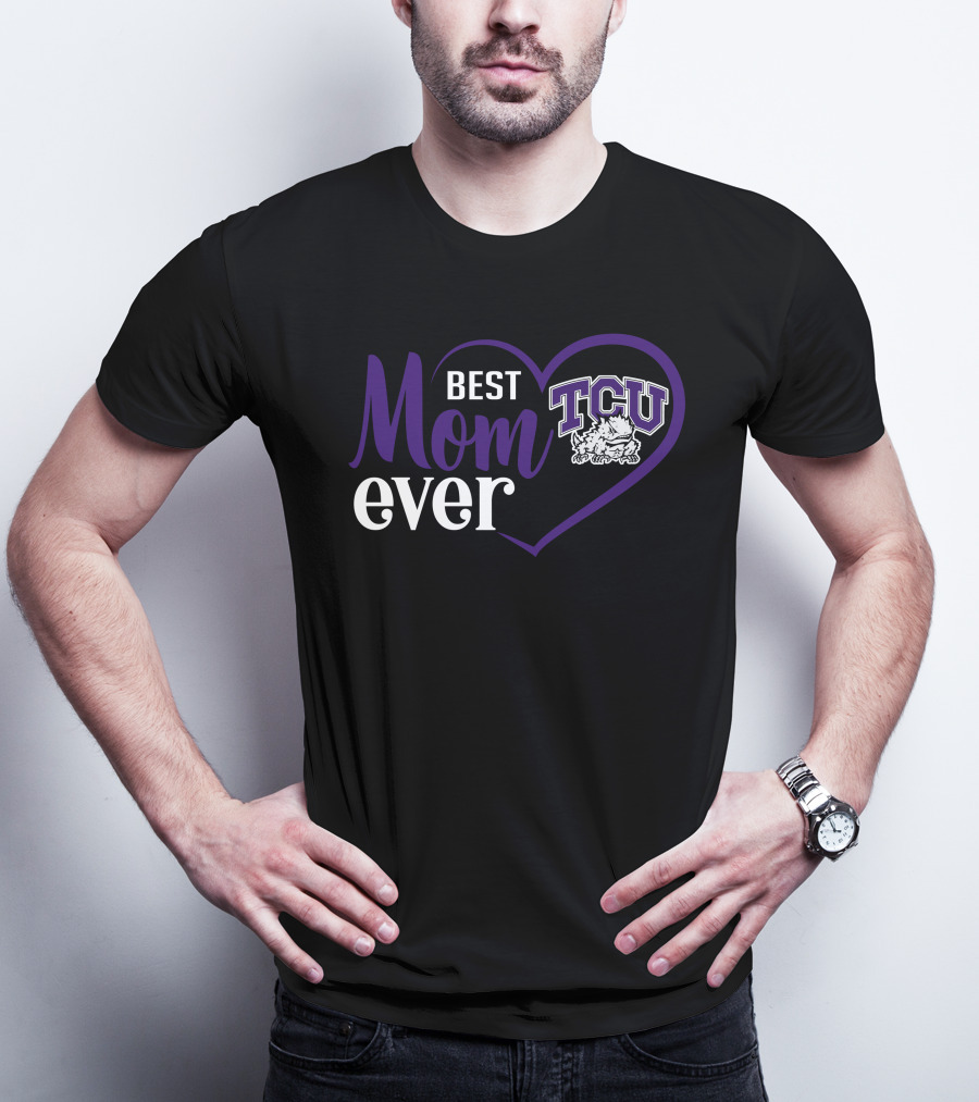 Best Mom Ever Tcu Horned Frogs Heart T-Shirt