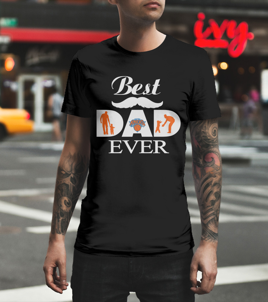 Best Dad Ever New York Knicks Basketball Father's Day Jersey T-Shirt