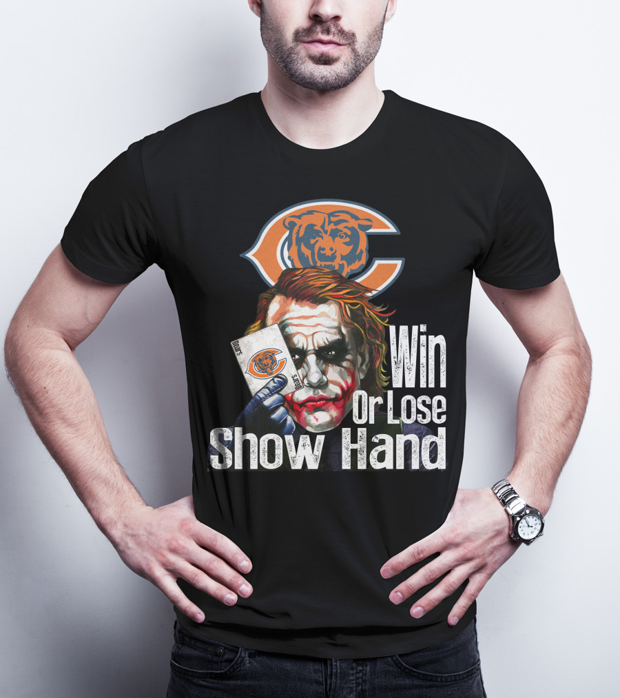 Chicago Bears Joker Win Or Lose Show Hand T-Shirt