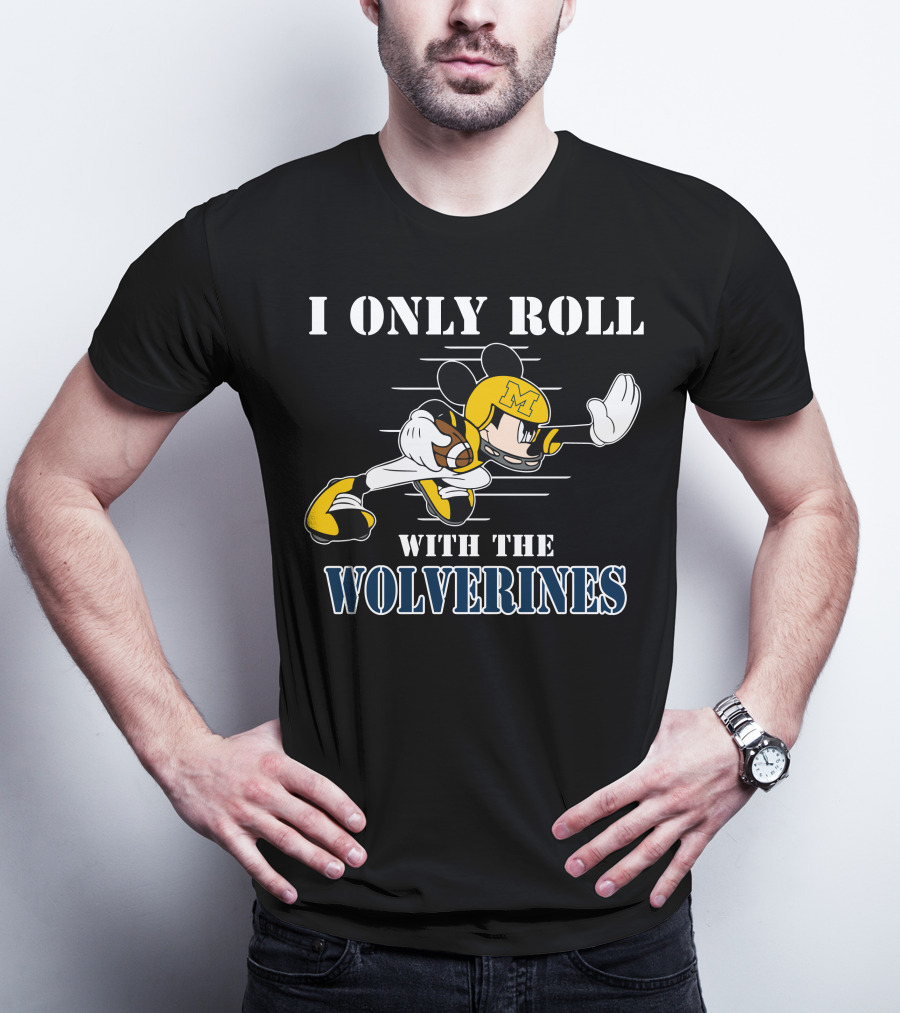 I Only Roll With The Wolverines Mickey Football Helmet T-Shirt