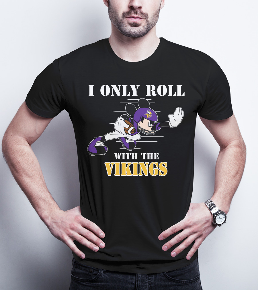 I Only Roll With The Vikings Minnesota Mickey T-Shirt