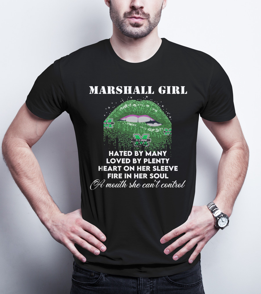 MARSHALL GIRL Hated By Many Loved By Plenty Heart On Her Sleeve Fire In Her Soul A Mouth She Can't Control T-Shirt