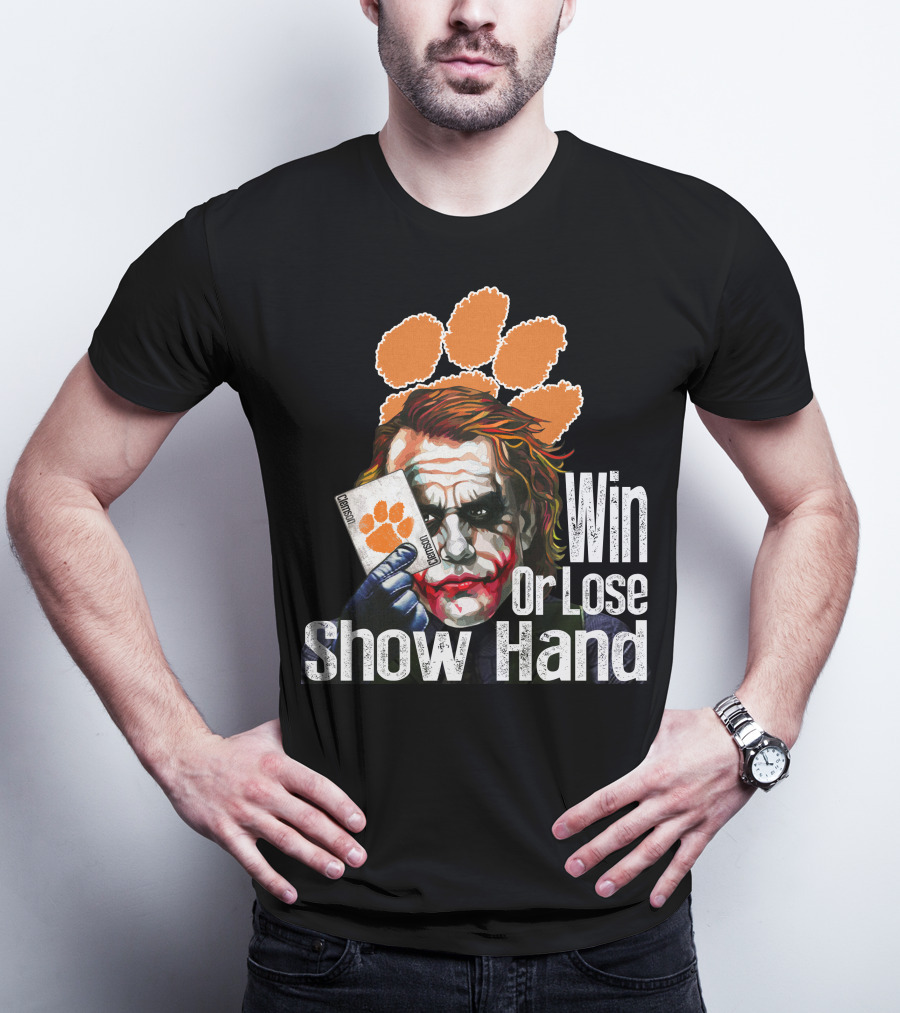 Clemson Tigers Joker Win Or Lose Show Hand T-Shirt
