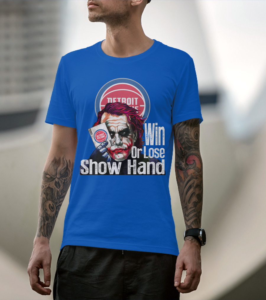 Detroit Pistons Win Or Lose Show Hand T-Shirt