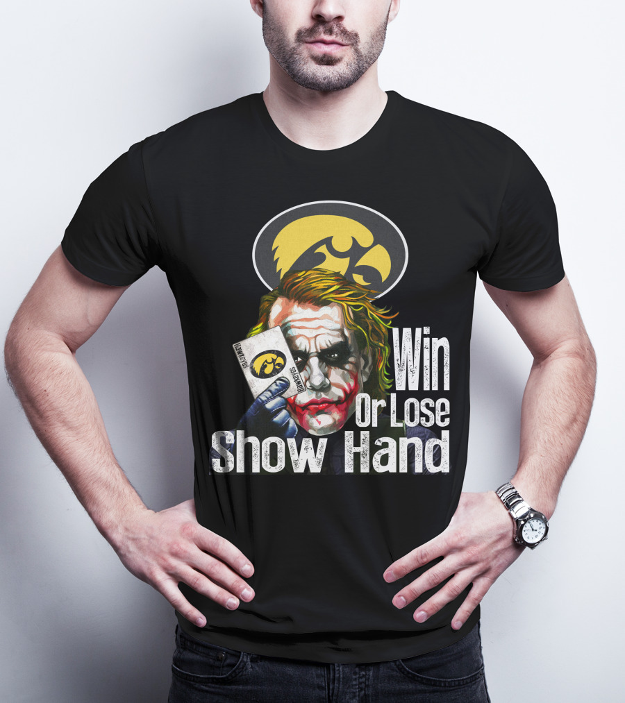 Iowa Hawkeyes Joker Win Or Lose Show Hand T-Shirt