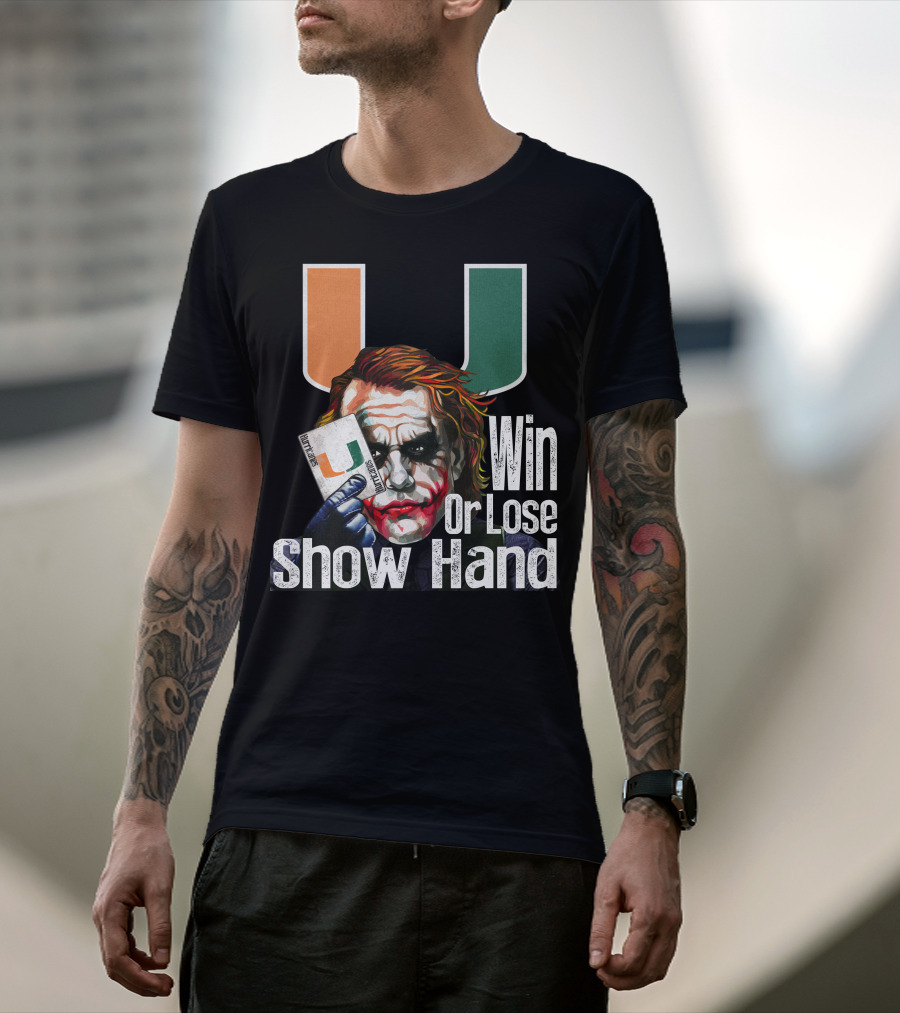 Win Or Lose Show Hand Miami Hurricanes Joker T-Shirt