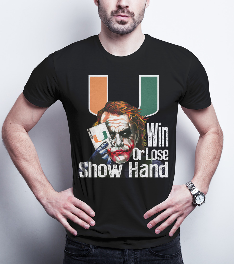 Win Or Lose Show Hand Miami Hurricanes Joker T-Shirt