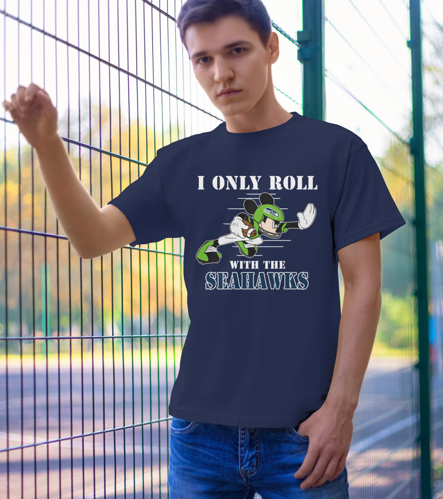 I Only Roll With The Seahawks Mickey Football Helmet T-Shirt