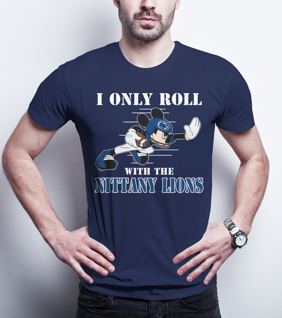 I Only Roll With The Nittany Lions Mickey Football Player T-Shirt