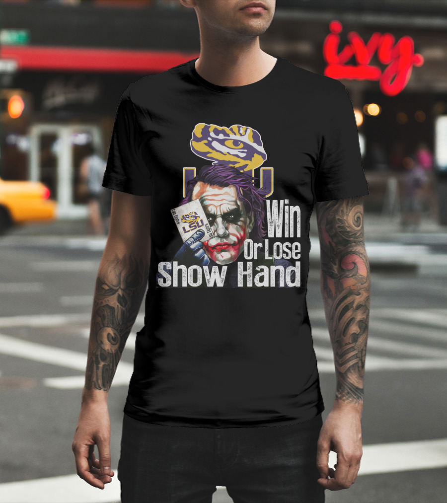 Lsu Tigers Joker Win Or Lose Show Hand T-Shirt