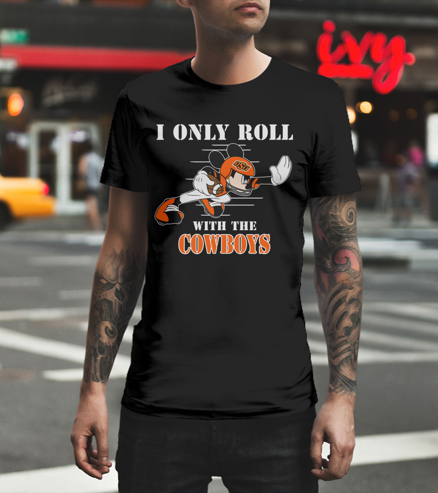 I Only Roll With The OSU Cowboys T-Shirt