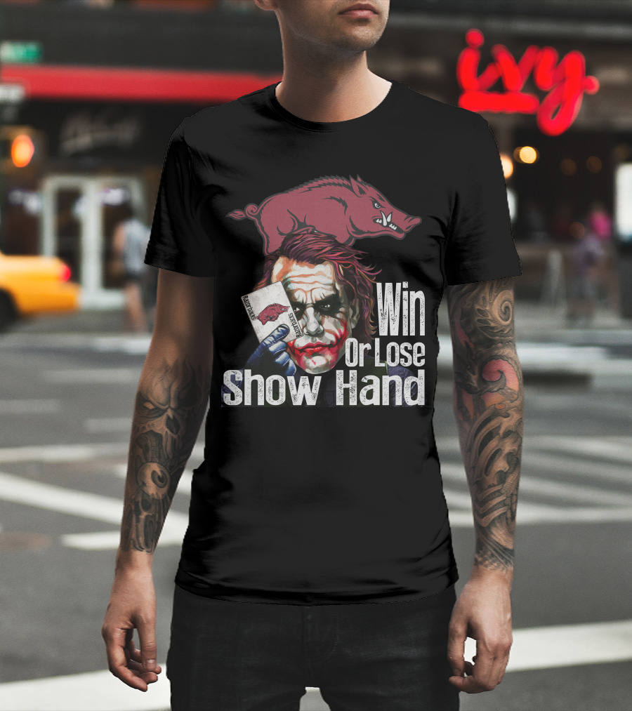 Arkansas Razorbacks Joker Win Or Lose Show Hand T-Shirt