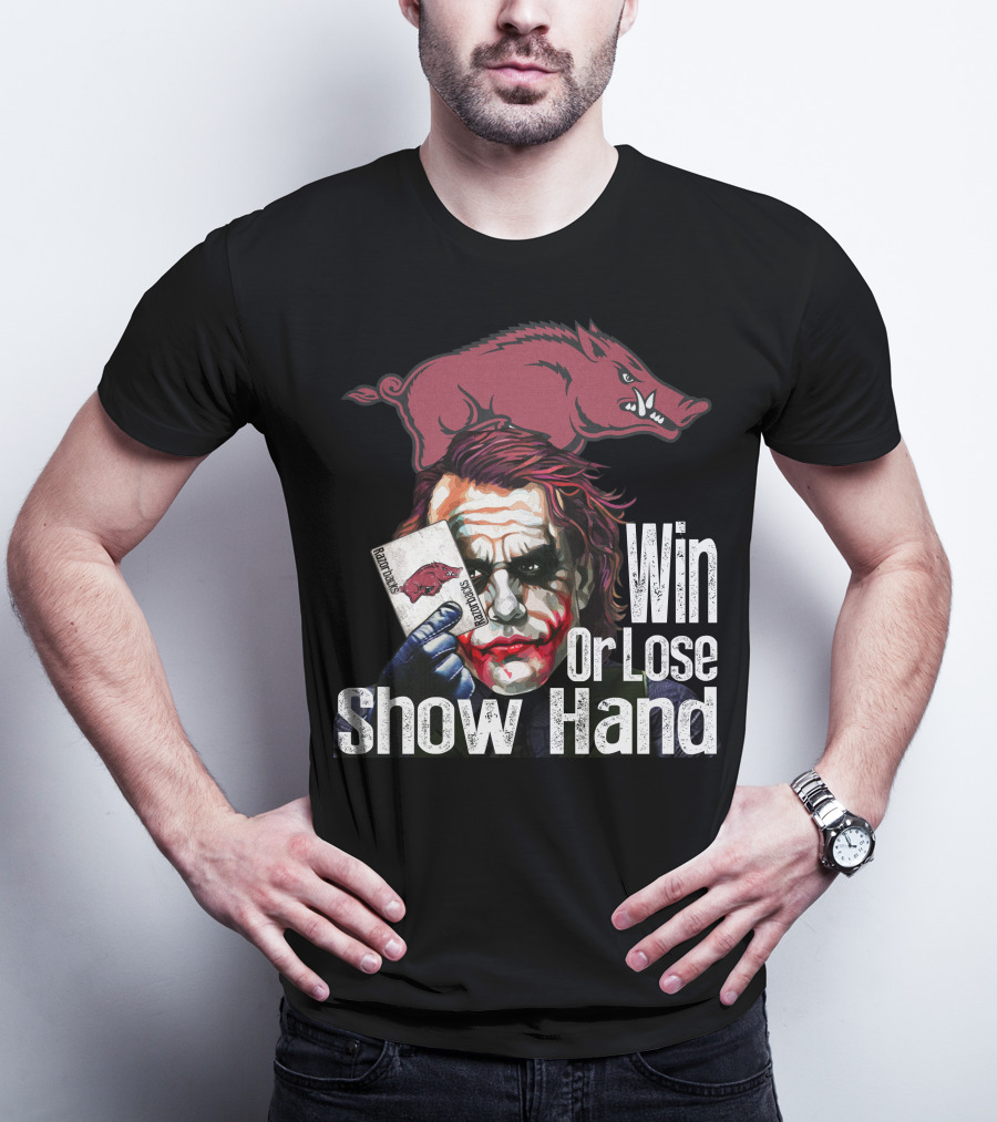 Arkansas Razorbacks Joker Win Or Lose Show Hand T-Shirt