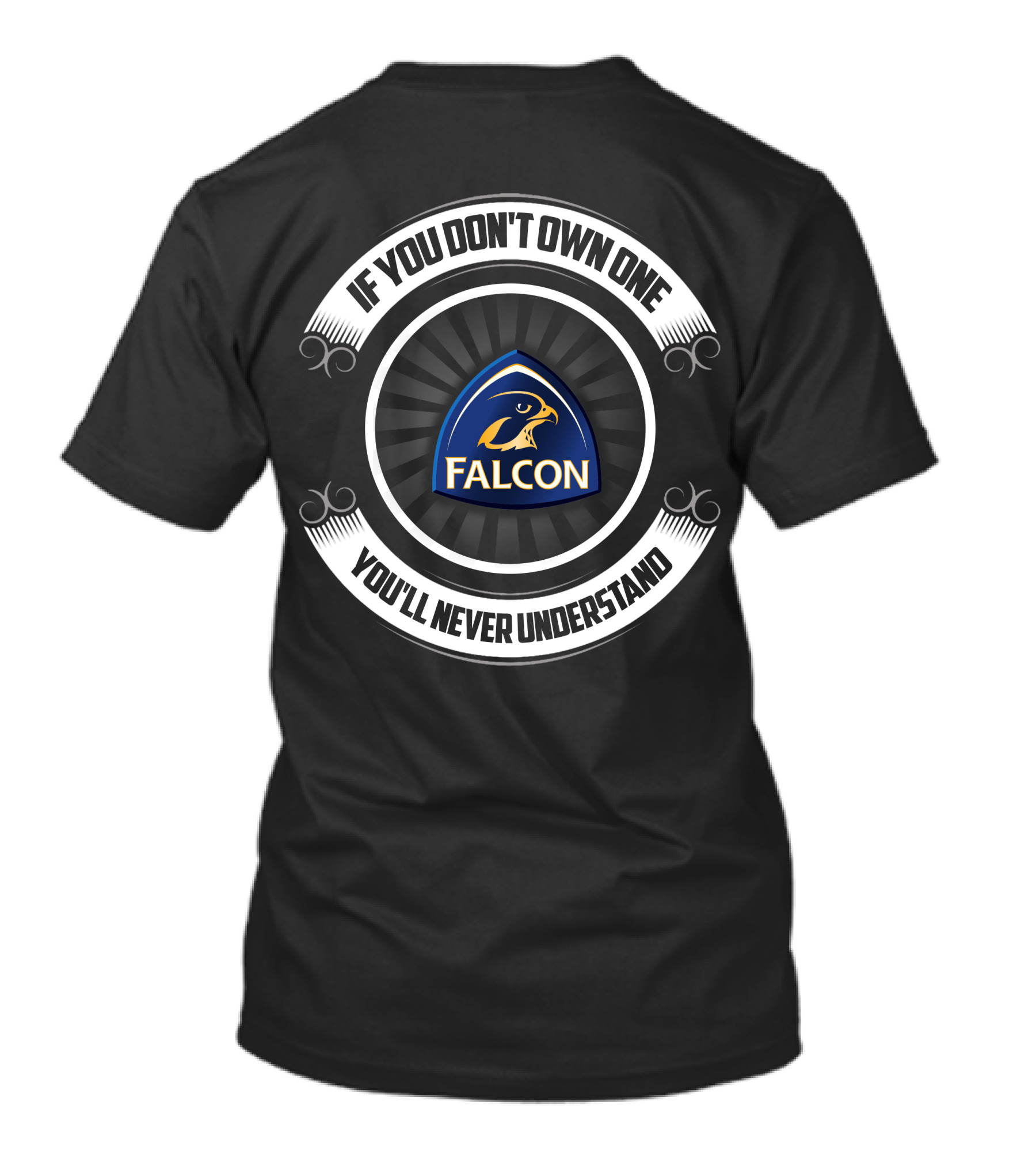 If You Don't Own One You'll Never Understand XB Falcon T-Shirt