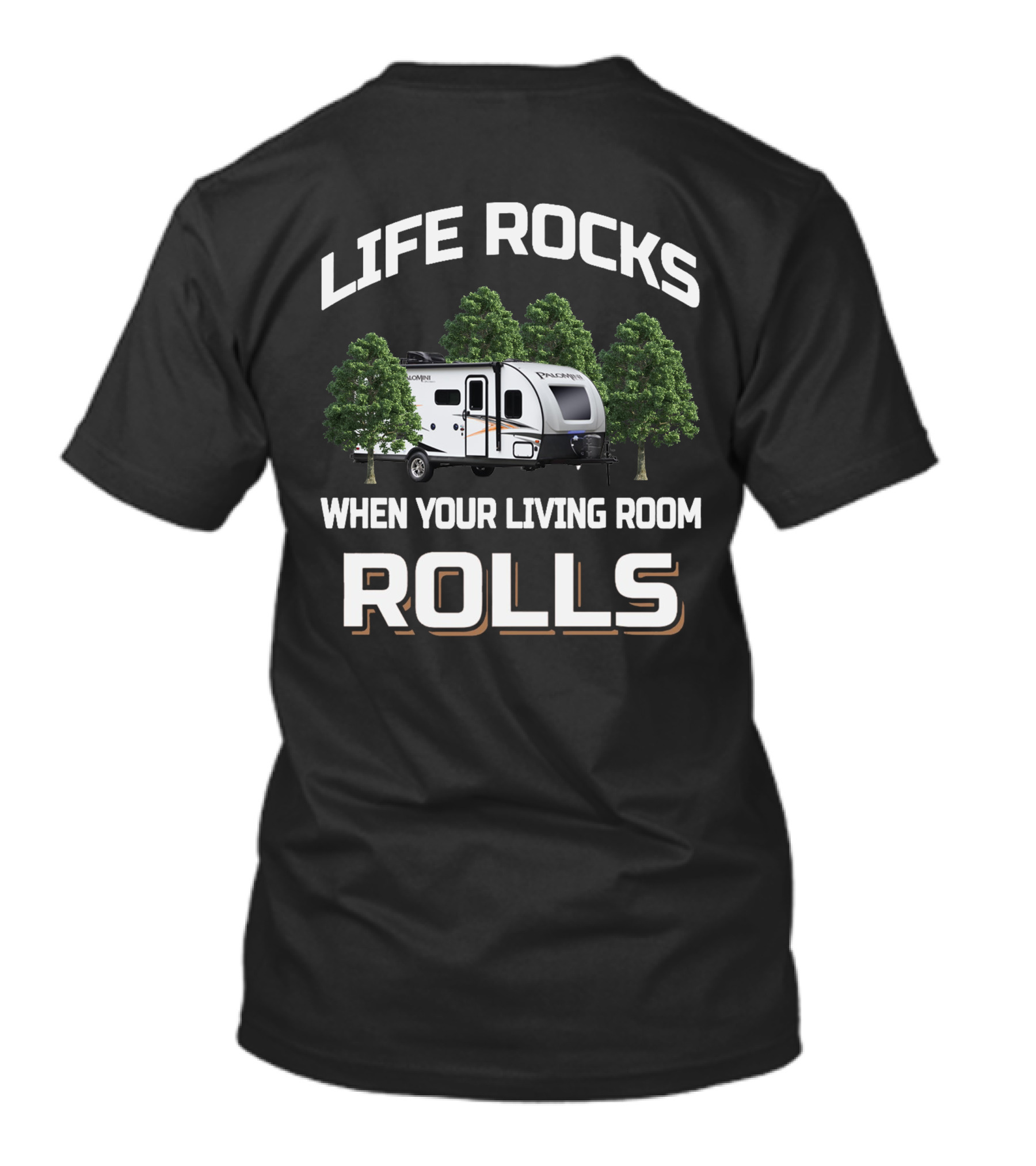 Life Rocks When Your Living Room Rolls Palomino RV T-Shirt