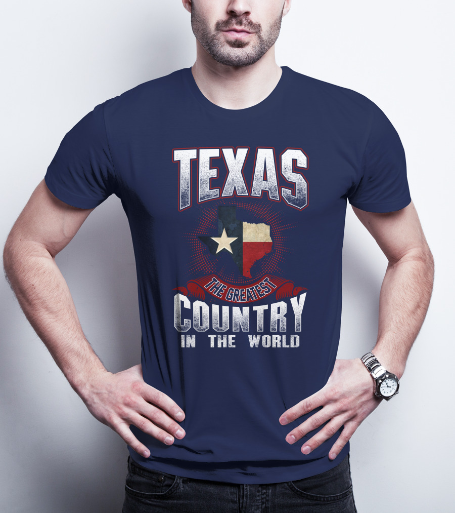 Texas The Greatest Country In The World T-Shirt