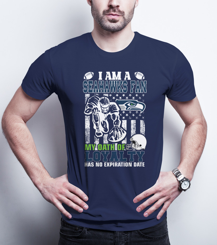 I Am A Seahawks Fan My Oath Of Loyalty Has No Expiration Date T-Shirt