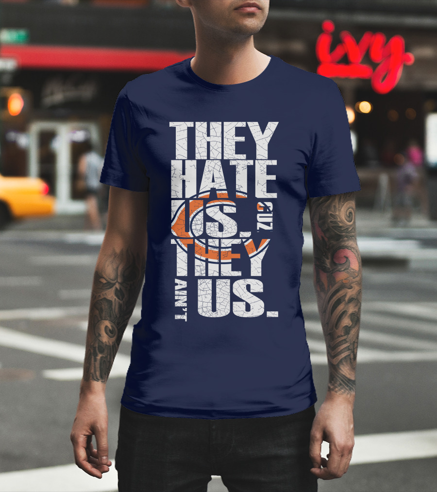 They Hate Us Cuz They Ain't Us Chicago Bears T-Shirt
