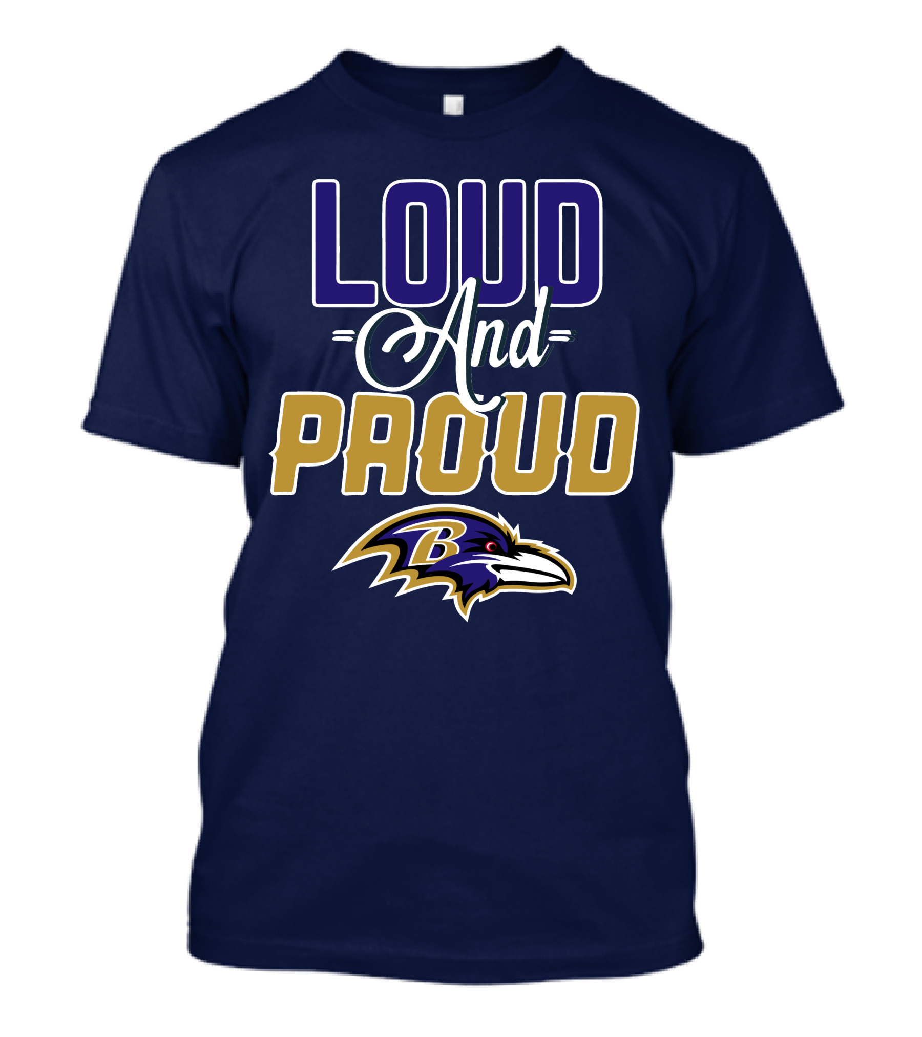 Loud And Proud Baltimore Ravens T-Shirt